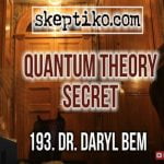 Dr. Daryl Bem on the Quantum Theory Secret Psychologists Need to Know
