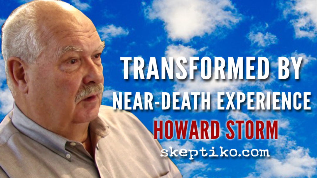 Exploring the Depths of Near-Death Experiences: Howard Storm – Skeptiko – Science at the Tipping ...