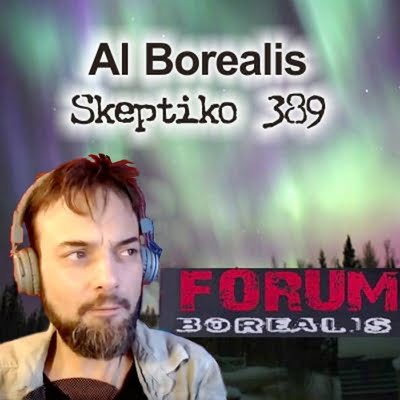 Exploring the Depths of Forum Borealis with Al Borealis – Skeptiko – Science at the Tipping Point